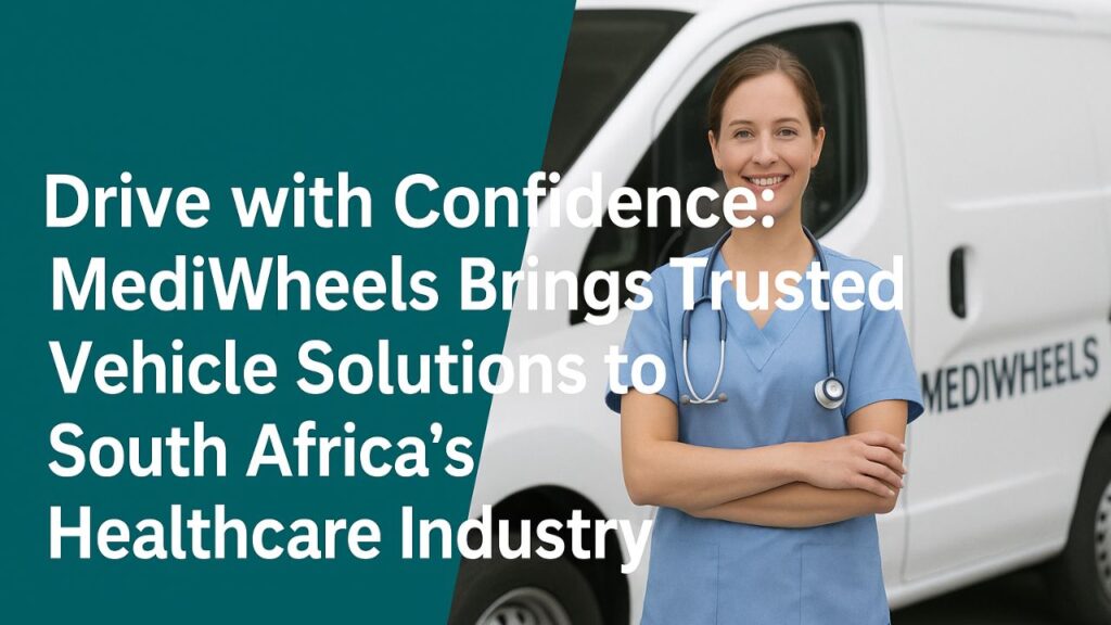 Drive with Confidence: MediWheels Brings Trusted Vehicle Solutions to ...